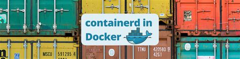 Getting Started With Containerd In Docker Earthly Blog