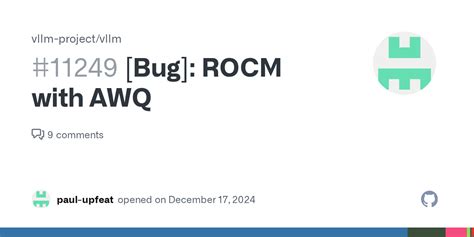 Bug Rocm With Awq · Issue 11249 · Vllm Projectvllm · Github
