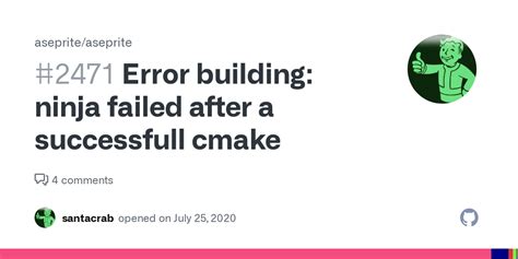 error building ninja failed after a successfull cmake · issue 2471