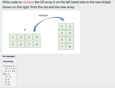 Solved Write Code To Reshape The 2d Array X On The Left Hand