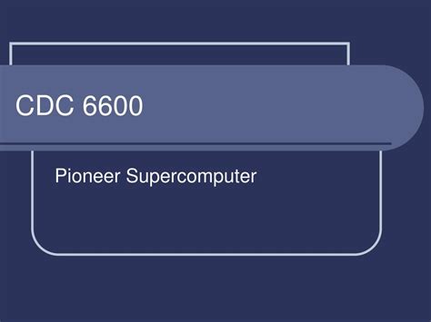 Ppt Cdc 6600 Powerpoint Presentation Free Download Id6404524