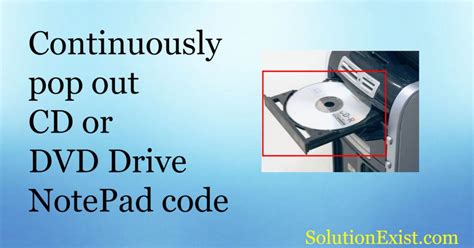 Continuously Pop Out Cd Or Dvd Drive Prank Notepad Tricks