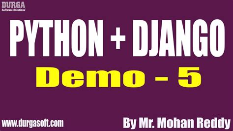 Python Django Tutorials Demo 5 By Mr Mohan Reddy On 09 06 2021 5pm Ist Youtube