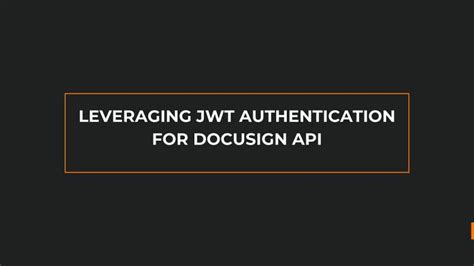 Anit Mathew On Linkedin Leveraging Jwt Authentication For Docusign Api