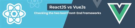 Reactjs Vs Vuejs Which Is The Best Front End Framework