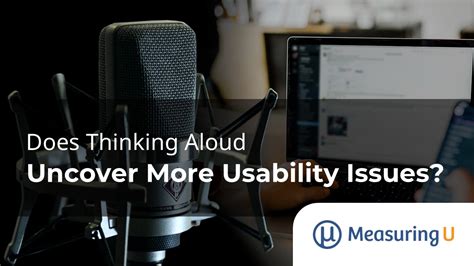 Does Thinking Aloud Uncover More Usability Issues Measuringu