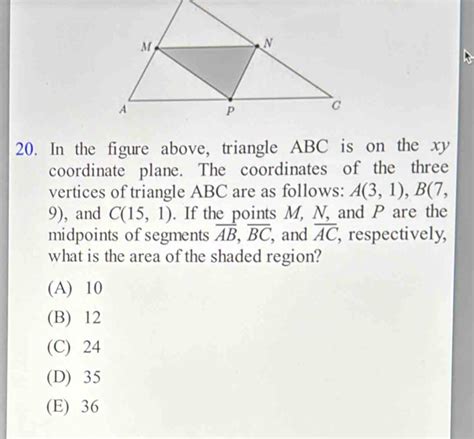 Solved In The Figure Above Triangle Abc Is On The Xy Coordinate Plane The Coordinates Of The