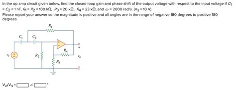 In The Op Amp Circuit Given Below Find The Closed Loop Gain And Phase