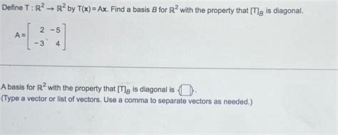 Solved Define Tr2→r2 By Txax Find A Basis B For R2 With