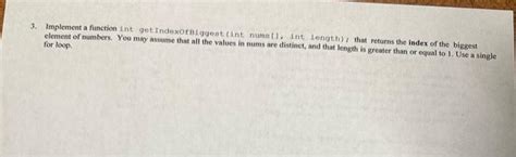 Solved 3 Implement A Function Int Getindexofaiggest Int