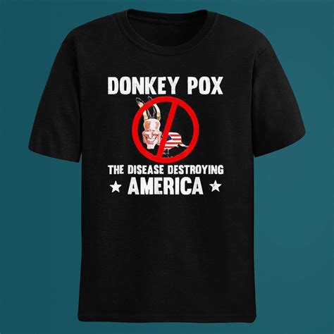Donkey Pox The Disease Destroying America Anti Biden 2022 Shirt Fafa