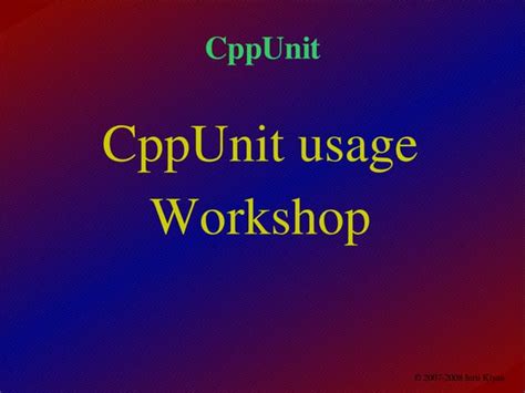 Cppunit Using Introduction Ppt