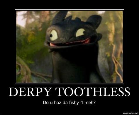 Httyd Memes 40 Derpy Toothless Goofy Toothless Toothless Laugh