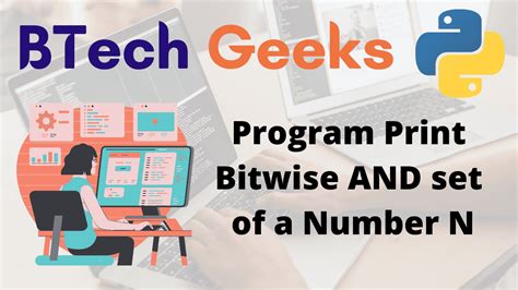 Python Program Print Bitwise And Set Of A Number N Btech Geeks