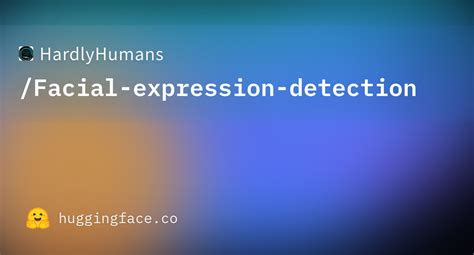 Hardlyhumansfacial Expression Detection · Hugging Face