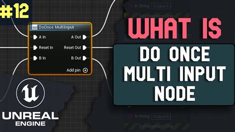 What Is Do Once Multi Input Node In Unreal Engine 5 What Is Series Part 12 Youtube