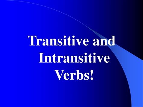 PPT Transitive And Intransitive Verbs PowerPoint Presentation Free Download ID