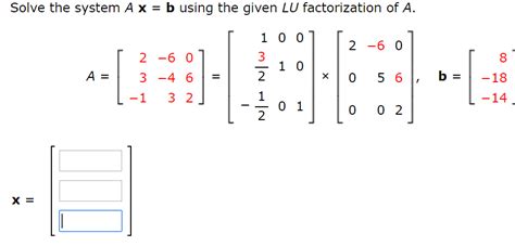 Solved Solve The System Ax B Using The Given Lu