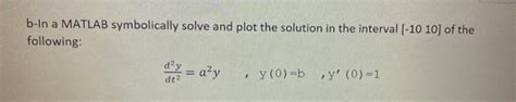 Solved B In A Matlab Symbolically Solve And Plot The