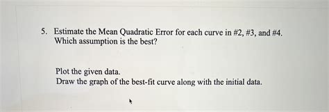 Estimate The Mean Quadratic Error For Each Curve In Chegg