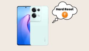 Ways To Fix Oppo Hard Reset Not Working