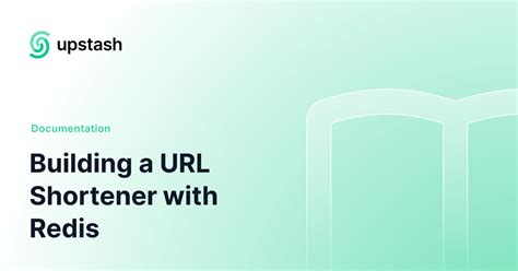 Building A Url Shortener With Redis Upstash Documentation