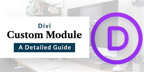 Divi Module Development Guide Unlease The Power Of Custom Module