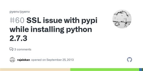 ssl issue with pypi while installing python 2 7 3 · issue 60 · pyenv