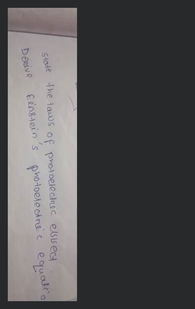 State The Laws Of Photoelectric Ebsect Derive Einsteins Photoelectric E