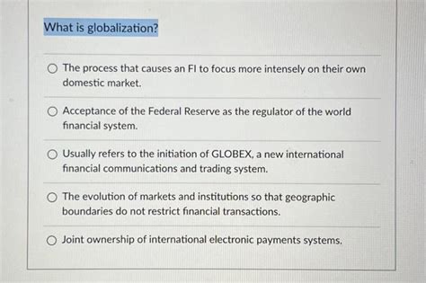 Solved What Is Globalization The Process That Causes An Fl