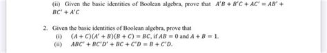 Solved Ii Given The Basic Identities Of Boolean Algebra Chegg