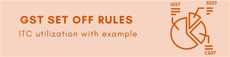 Gst Set Off Rules Income Tax Credit Utilization With Example