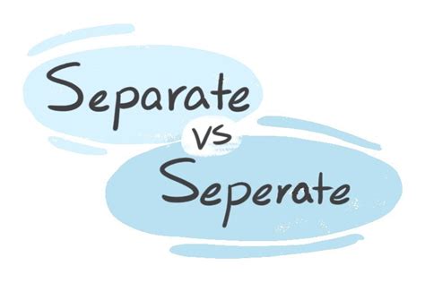 Separate Vs Seperate In English Langeek