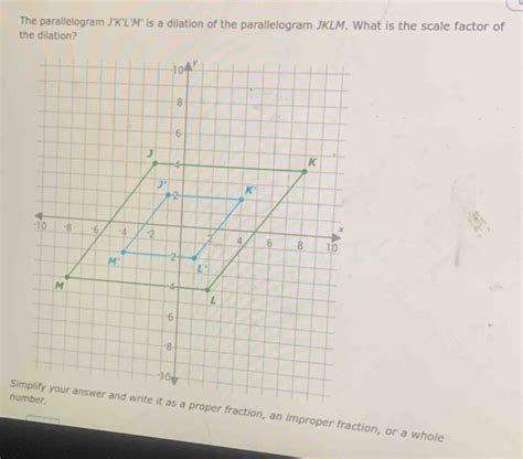 Solved The Parallelogram Jklm Is A Dilation Of The Parallelogram Jklm What Is The Scale