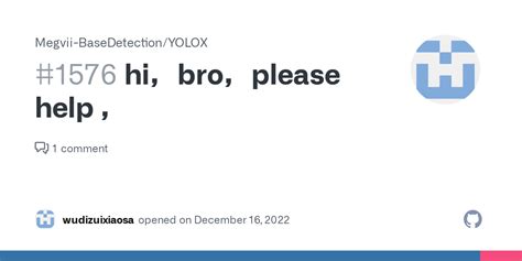 Hi，bro，please Help ， · Issue 1576 · Megvii Basedetectionyolox · Github