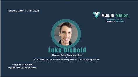 The Quasar Framework Winning Hearts And Blowing Minds By Luke Diebold Vuejs Nation 2022 Youtube