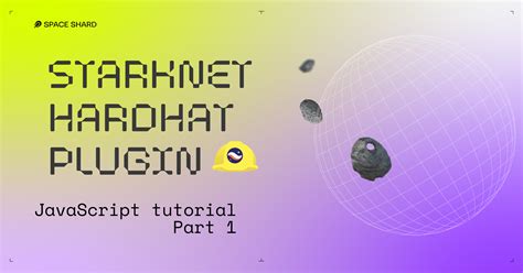 getting started with starknet hardhat plugin part 1 “hello world”