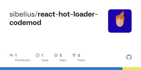 Github Sibeliusreact Hot Loader Codemod