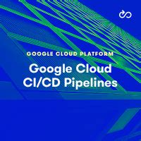 Online Course Google Cloud CI CD Pipelines GCP DevOps Engineer Track Part From A Cloud Guru