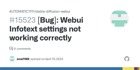 Bug Webui Infotext Settings Not Working Correctly · Issue 15523