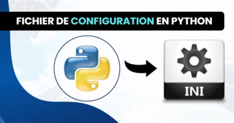 Le Module Configparser Python Très Facile