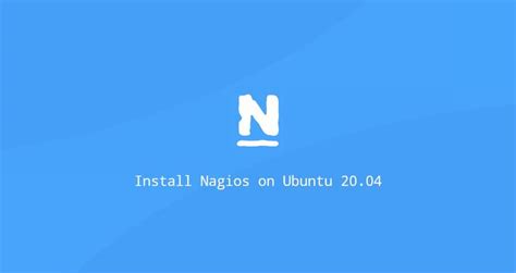 How To Install Nagios On Ubuntu Linuxize