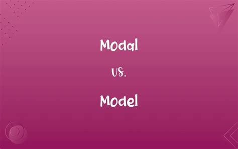 Modal Vs Model Know The Difference