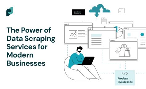 The Power Of Data Scraping Services For Modern Businesses