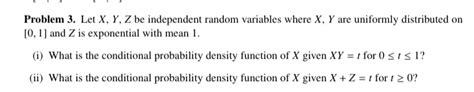 Solved Problem 3 Let X Y Z Be Independent Random Variables Where X