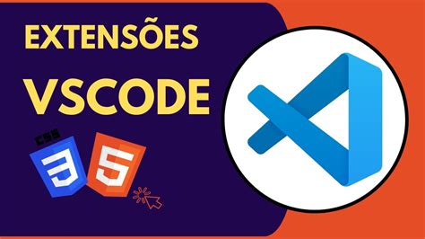 Potencialize Seu Desenvolvimento Html And Css As Extensões Do Vscode Que Vc Precisa Conhecer