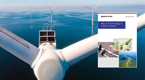 Quectel Whitepaper Shows Why Iot Is Force For Good Iot M2m Council