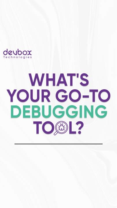 Devbox On Linkedin Whats Your Go To Debugging Tool