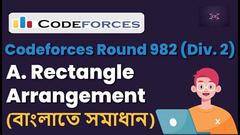 A Rectangle Arrangement Codeforces Round 982 Div 2 Bangla