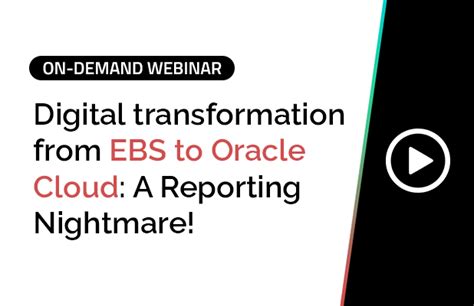 Digital Transformation From Ebs To Oracle Cloud